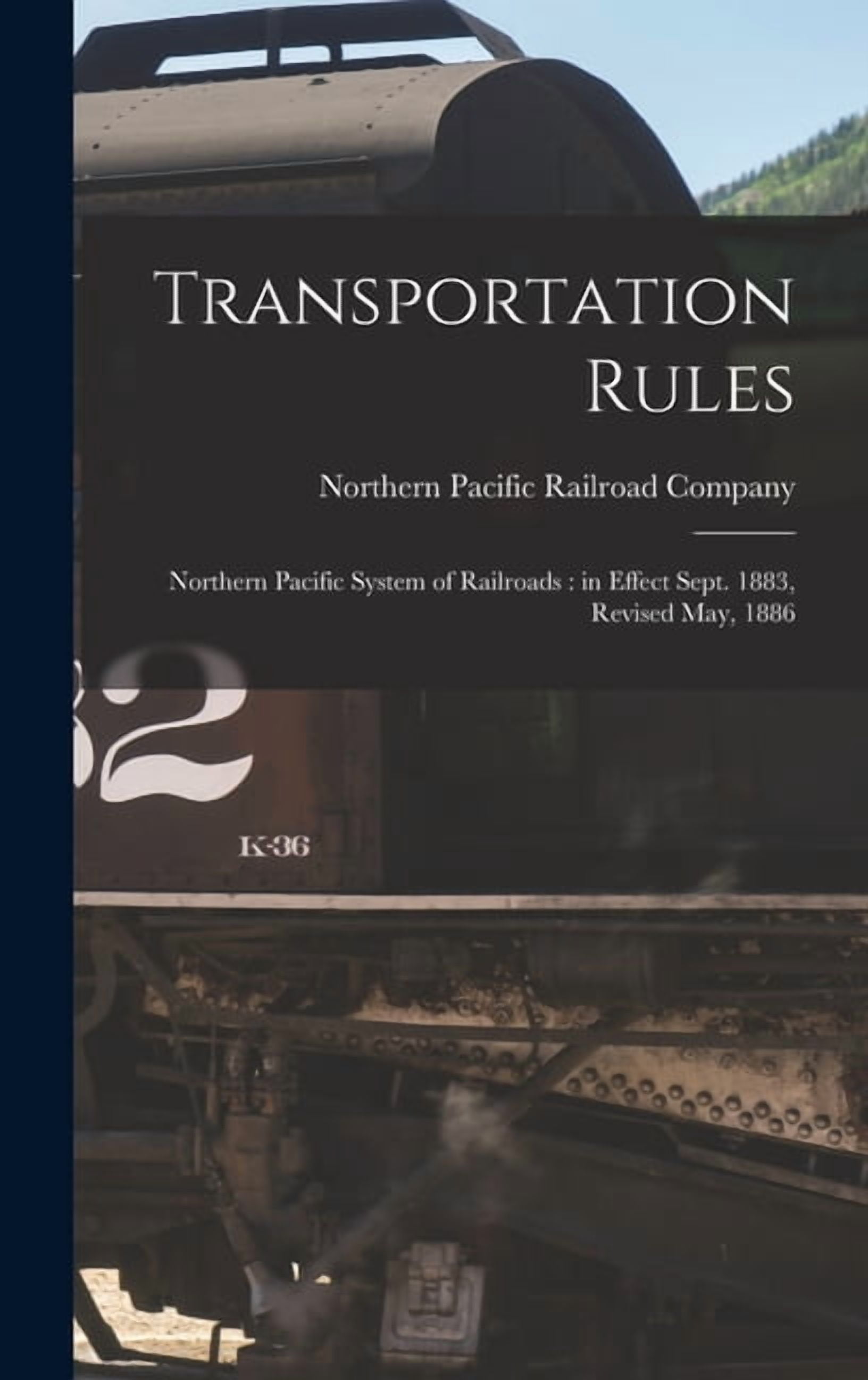 Transportation Rules: Northern Pacific System of Railroads: in Effect ...