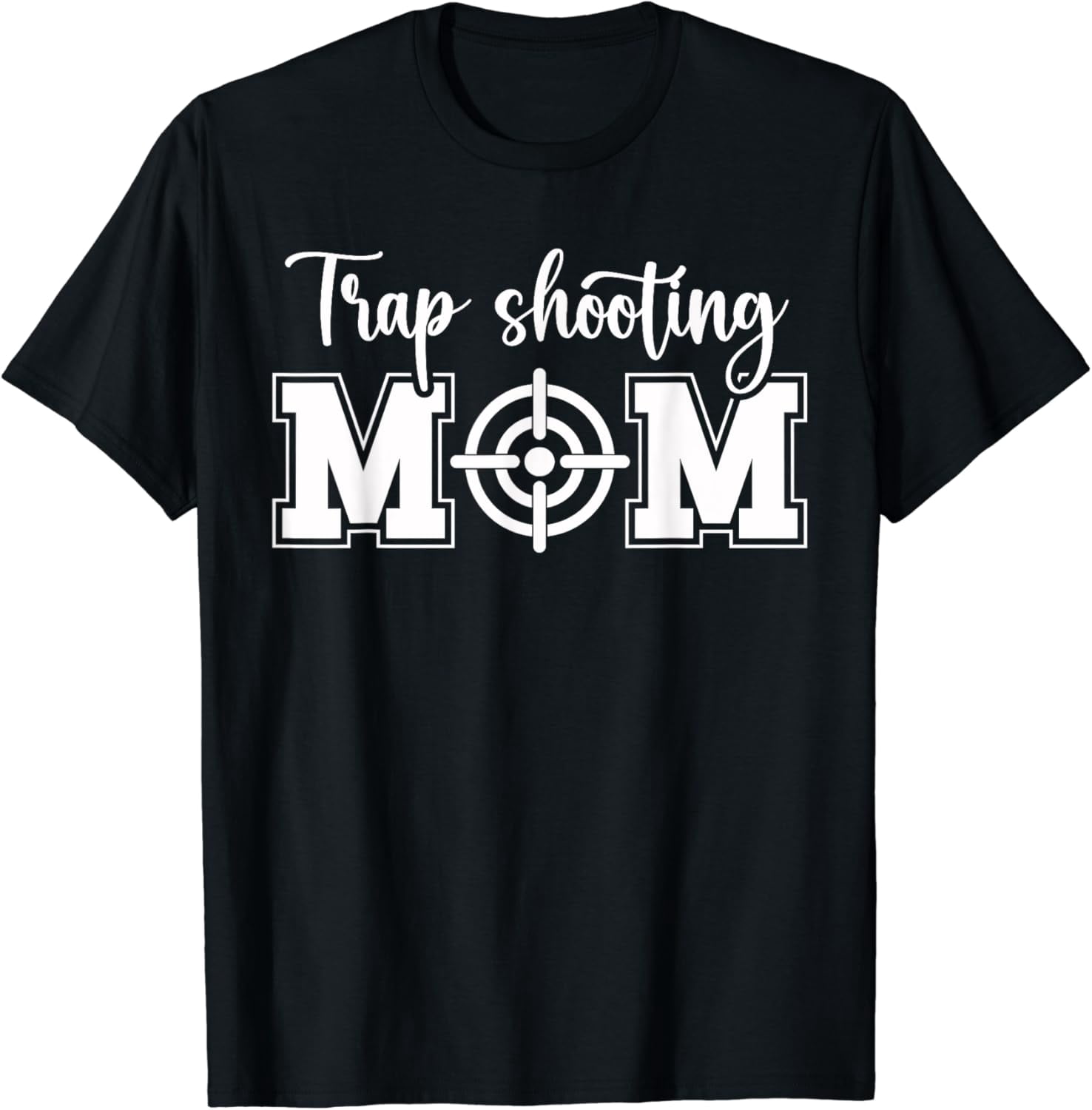 Trap Shooting Mom Trap Shooting Mama Trap Shooting Mother T-Shirt ...