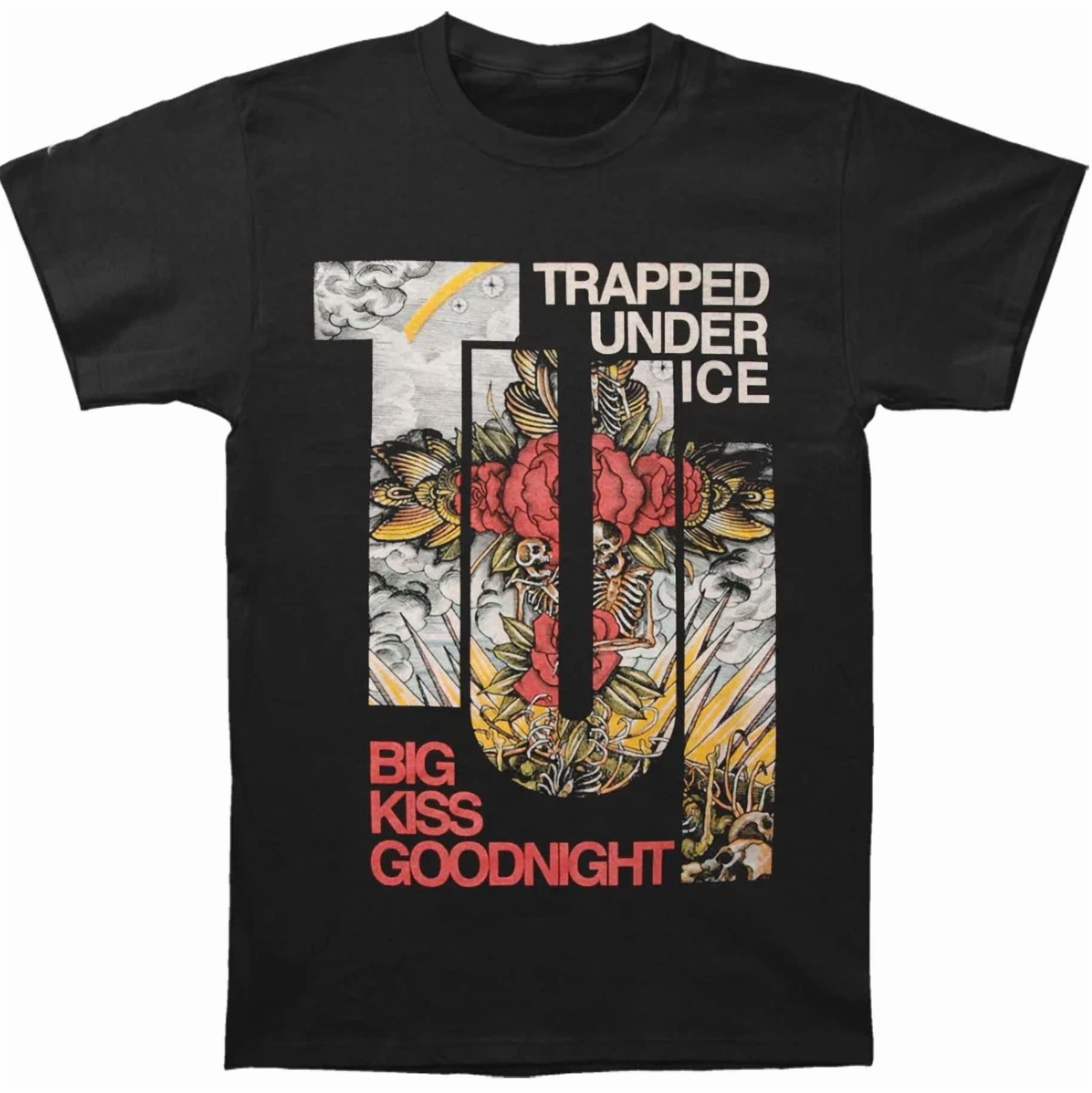 Trapped Under Ice Big Kiss Goodnight Tee Shirt Cotton Short Sleeve ...