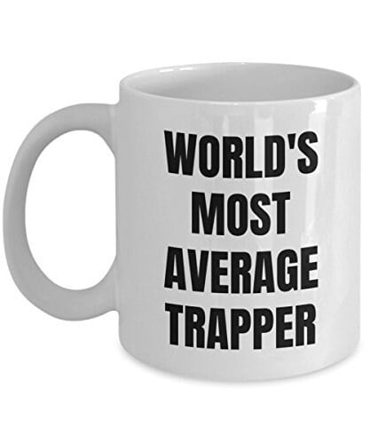 Trapper Mug - Coffee Cup - World's Most Average Trapper - Trapper Gifts ...