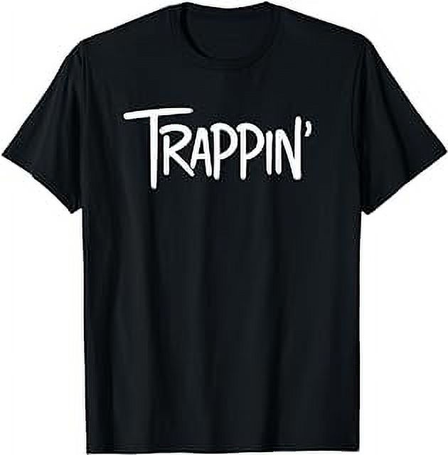 Trappin Gangsta Rapper Trap Lord Trap House Music Trappin T-Shirt ...
