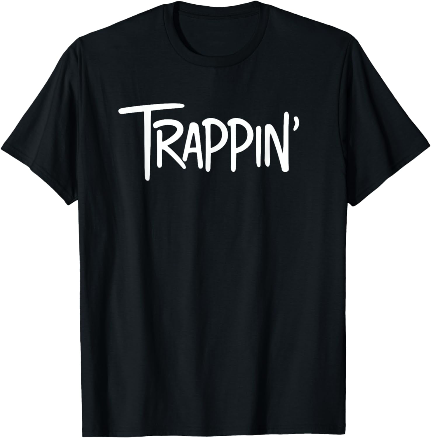 Trappin Gangsta Rapper Trap Lord Trap House Music Trappin T-Shirt ...