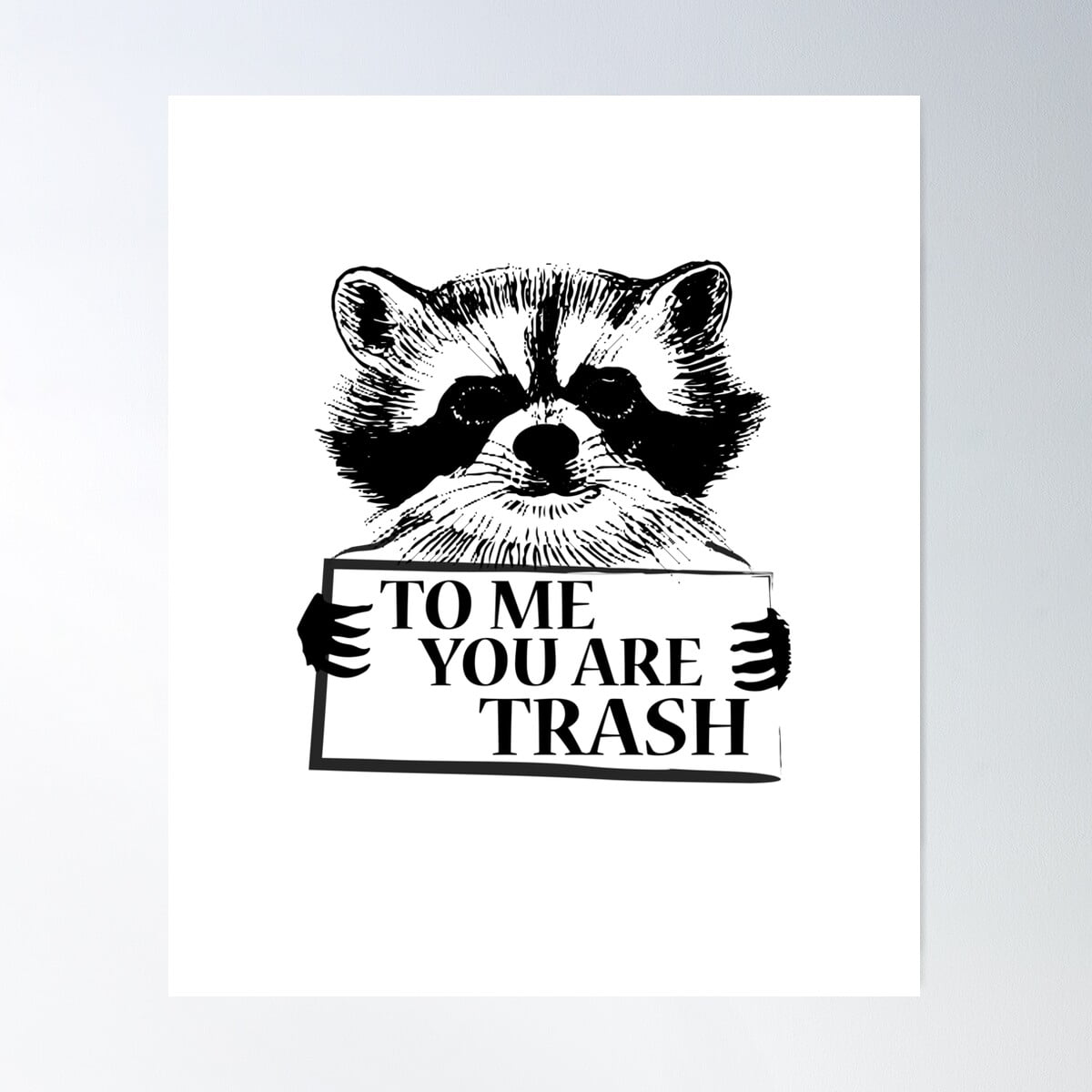 Trash Panda Cool Raccoon To Me You Are Trash Poster Wall Art, Modern ...