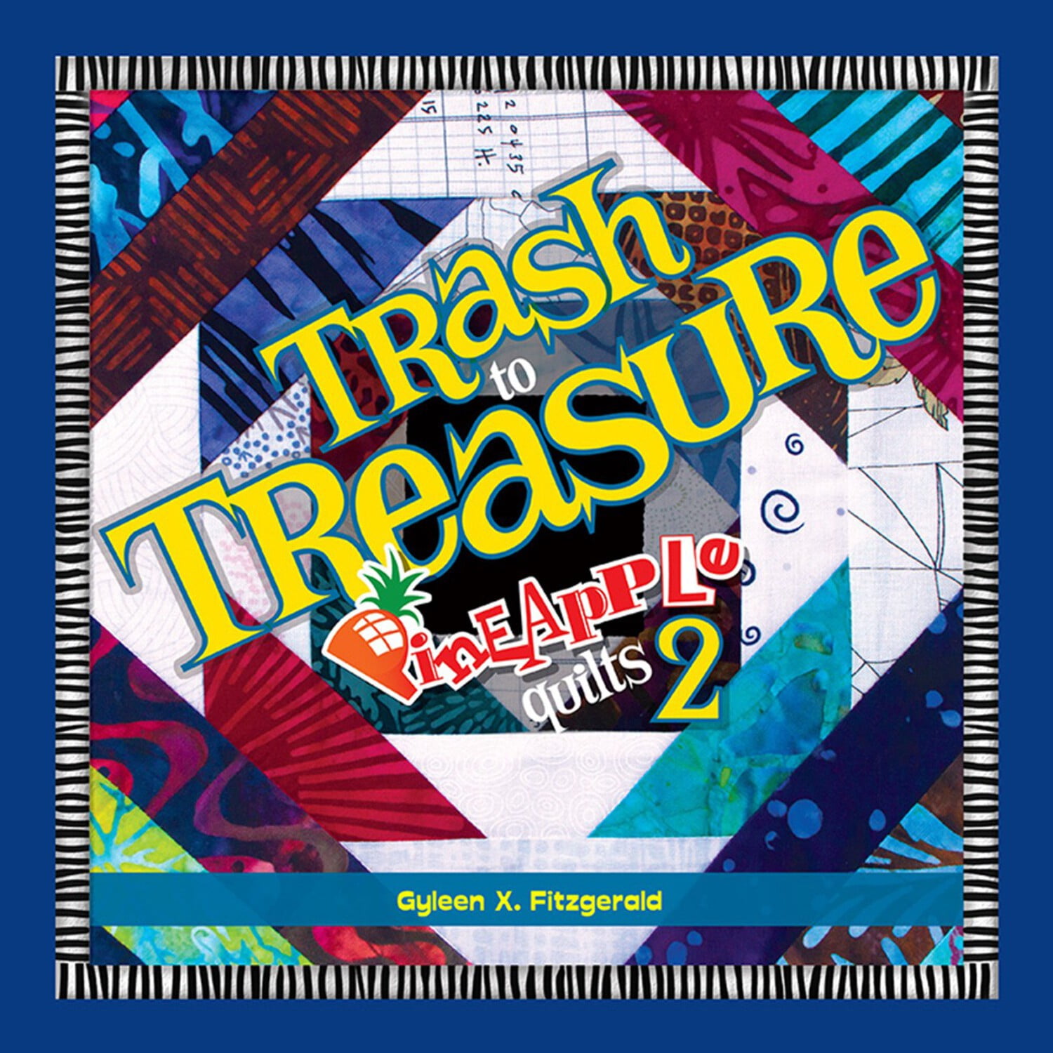 Trash To Treasure Pineapple Quilts 2 Quilt Pattern Book by Gyleen X ...