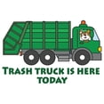 Trash Truck Is Here Today - Vinyl Home Lettering Art Quotes Decoration ...