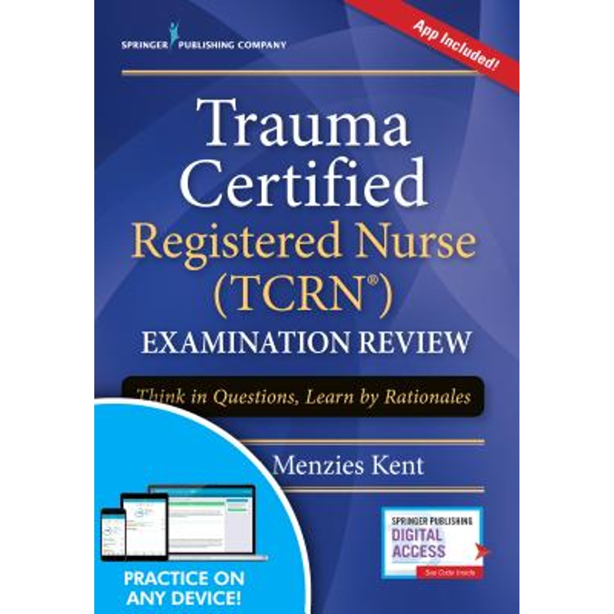 Trauma Certified Registered Nurse (Tcrn) Examination Review: Think in Questions, Learn by ...