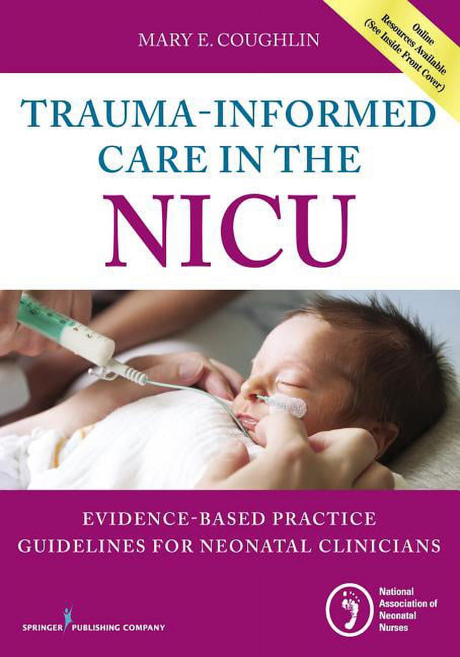Trauma-Informed Care in the NICU: Evidenced-Based Practice Guidelines ...