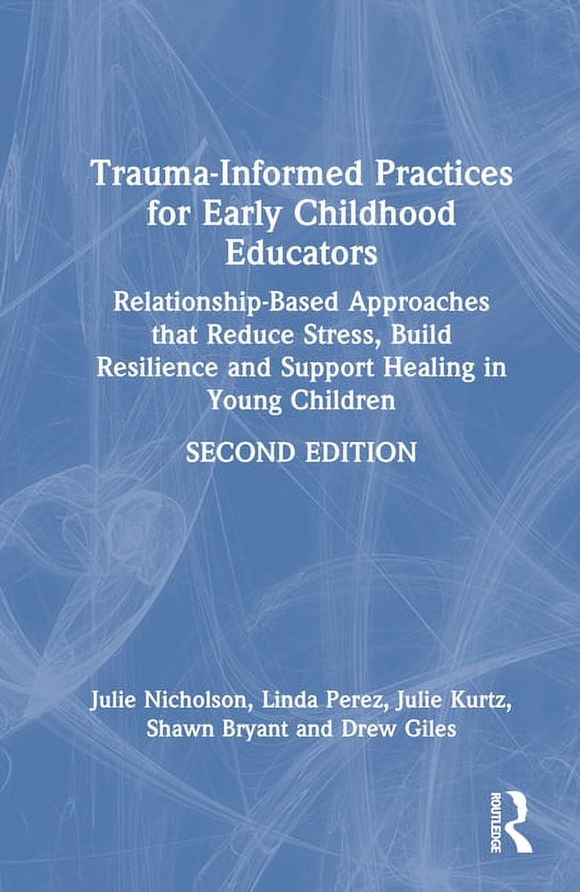 Trauma-Informed Practices for Early Childhood Educators: Relationship ...