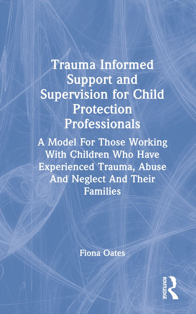Trauma Informed Support and Supervision for Child Protection ...