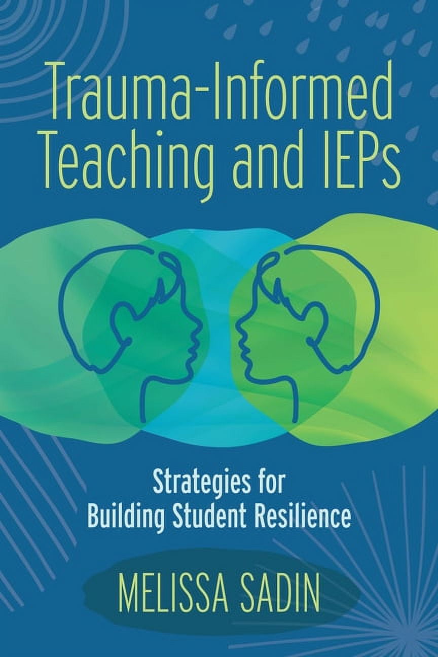 Trauma-Informed Teaching and IEPs: Strategies for Building Student ...