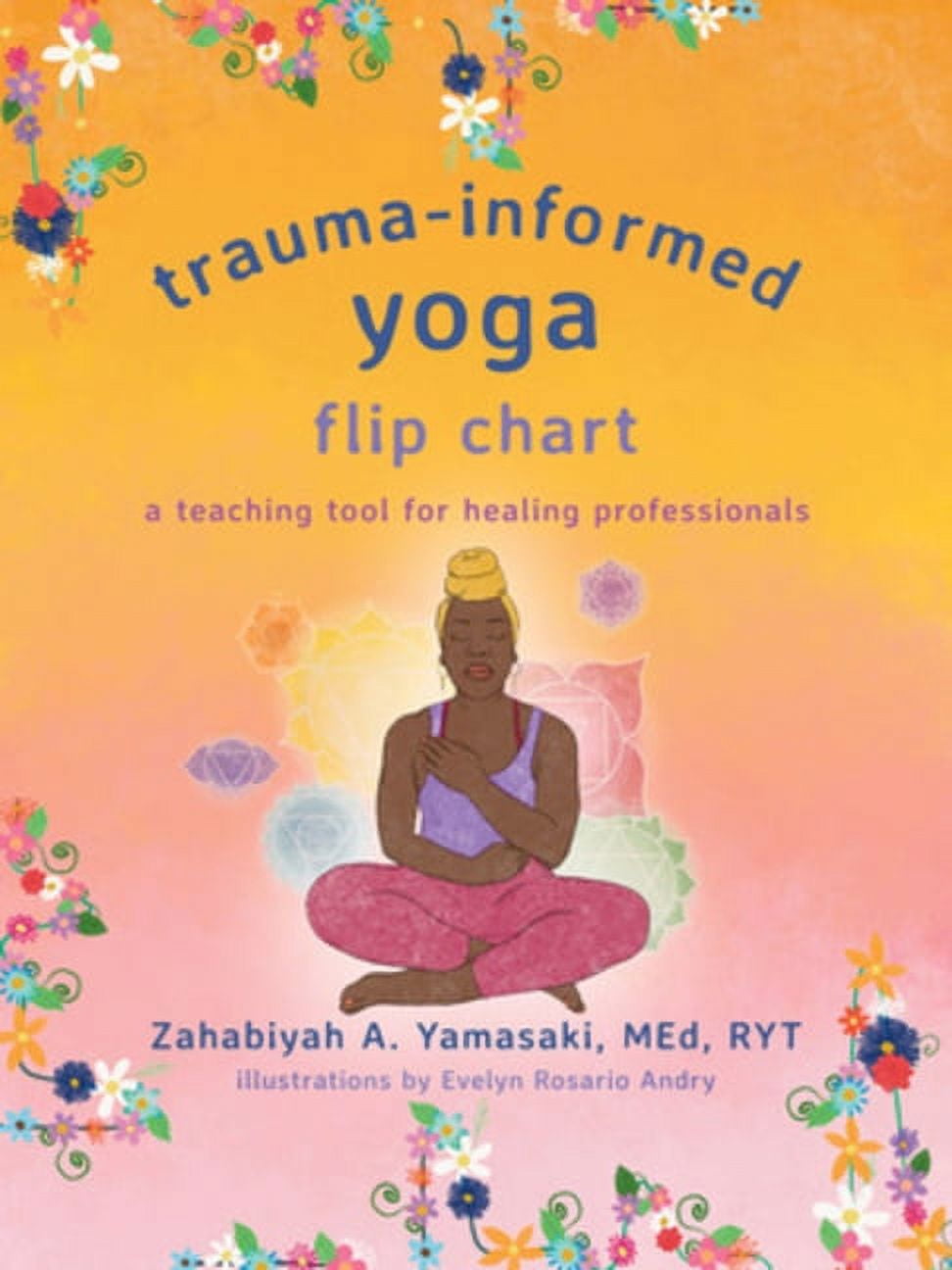 Trauma-Informed Yoga Flip Chart: A Teaching Tool for Healing ...