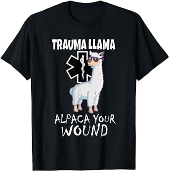 Trauma Llama EMT design Medic EMS Alpaca your wound T-Shirt - Walmart.com