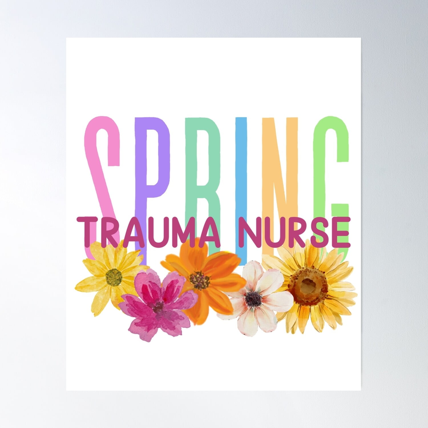 Trauma Nurse (Spring) Poster Wall Art, Modern Wall Decor, 8x12 UNFRAMED ...