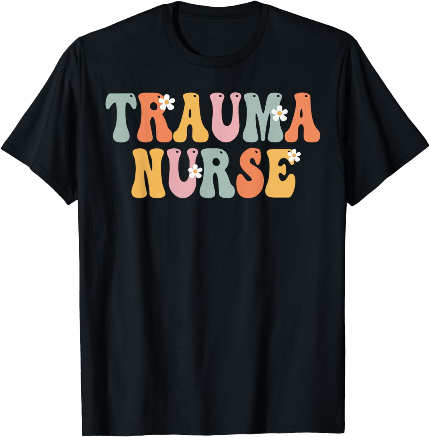 Trauma Nurse Week Groovy Appreciation Day For Women For Work Cotton T ...
