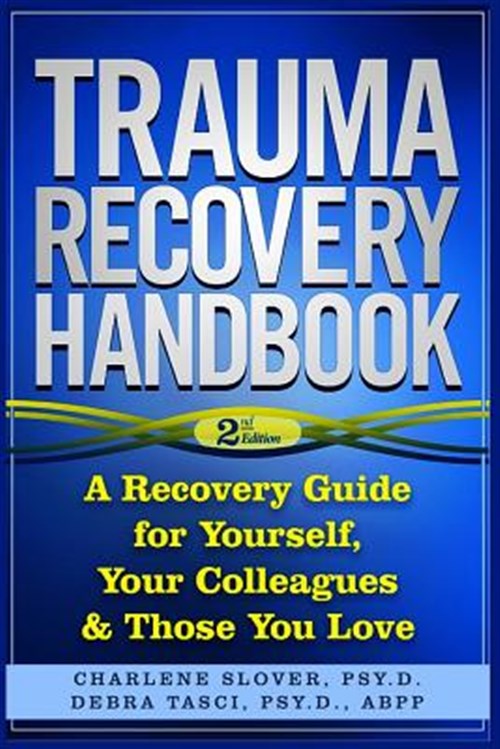 Trauma Recovery Handbook: A Recovery Guide for Yourself, Your ...