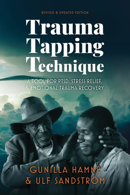 Trauma Tapping Technique: A Tool for PTSD, Stress Relief, and Emotional ...