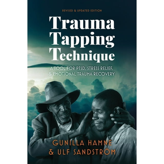 Trauma Tapping Technique: A Tool for PTSD, Stress Relief, and Emotional ...