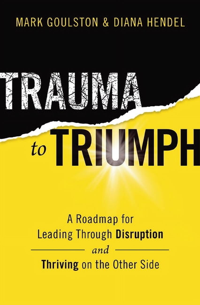 Trauma to Triumph: A Roadmap for Leading Through Disruption (and ...