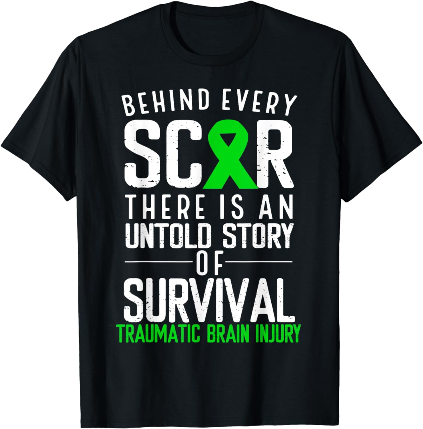 Traumatic Brain Injury Awareness Every Scar Green Ribbon T-Shirt ...