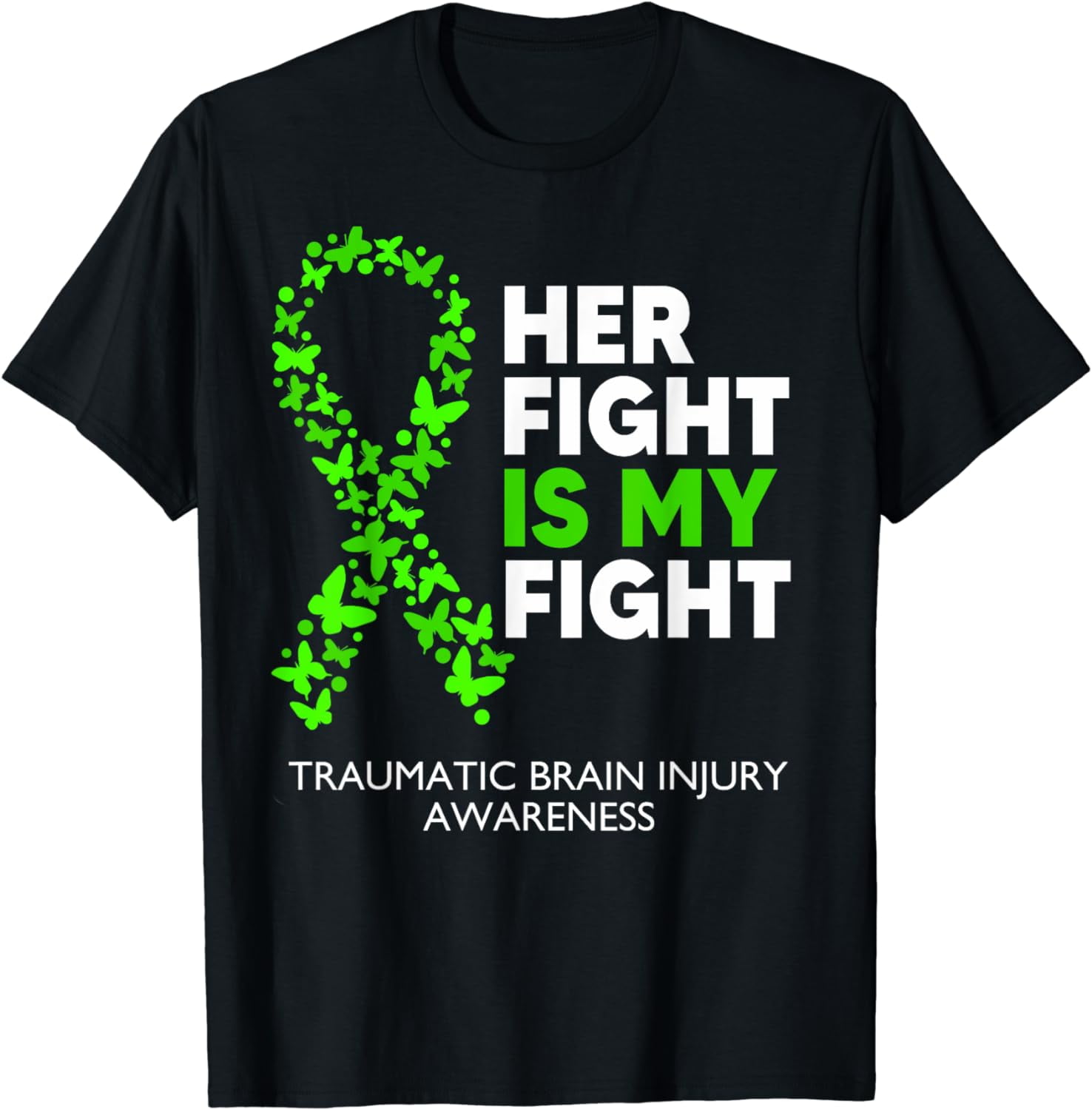 Traumatic Brain Injury Awareness Her Fight Green Ribbon T-Shirt ...