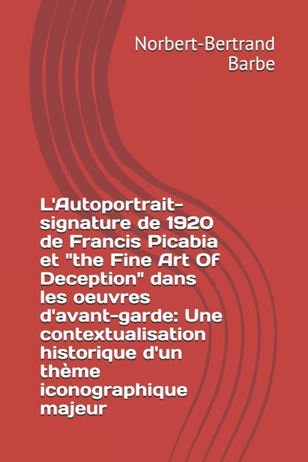 LAutoportrait-signature de 1920 de Francis Picabia et 'the Fine Art Of ...