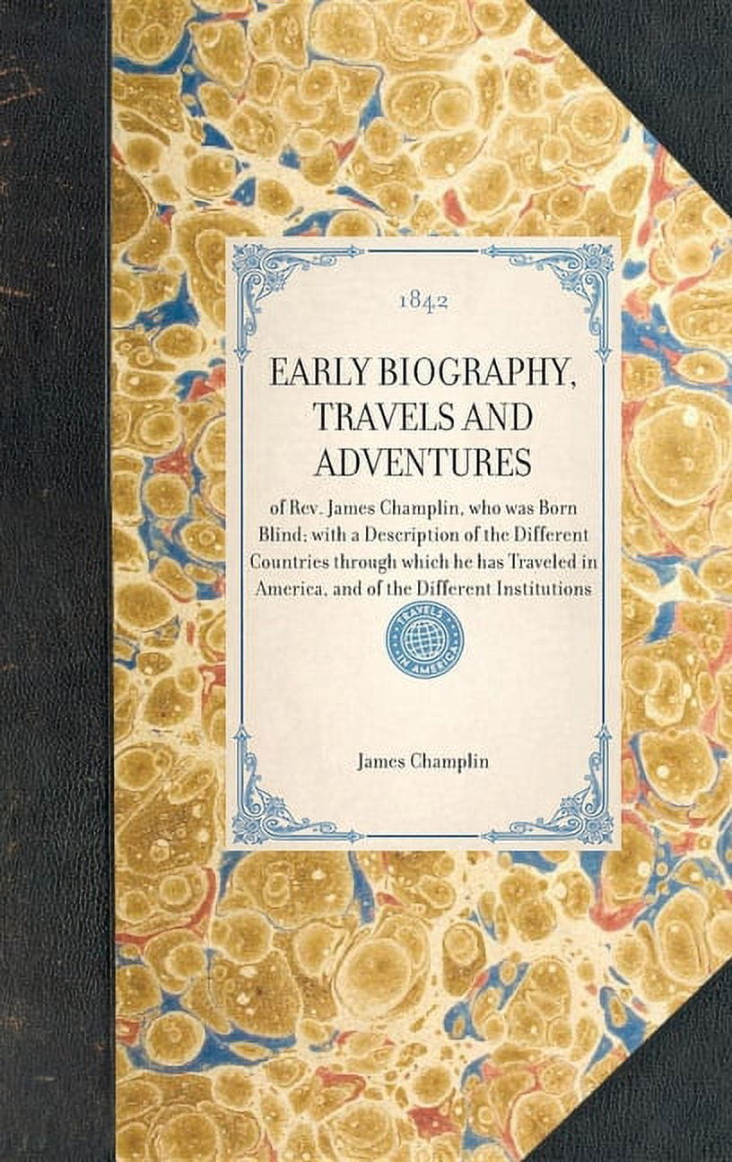Travel in America: EARLY BIOGRAPHY, TRAVELS AND ADVENTURES of Rev ...