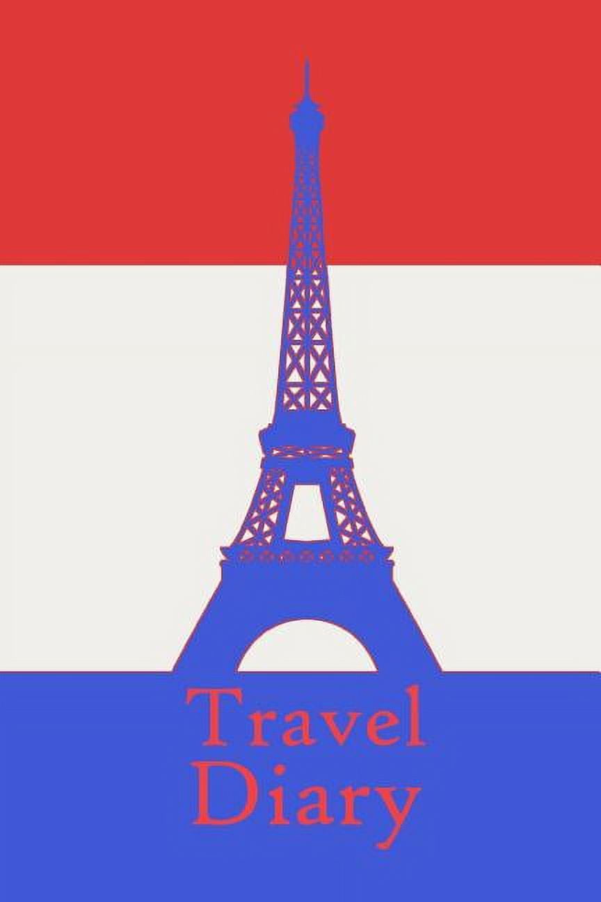Travel Diary: Notebook to record the travel experiences in France I 124 ...