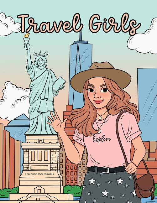 Travel Girls Coloring Book for Girls: A Relaxing Color Book for Tweens ...