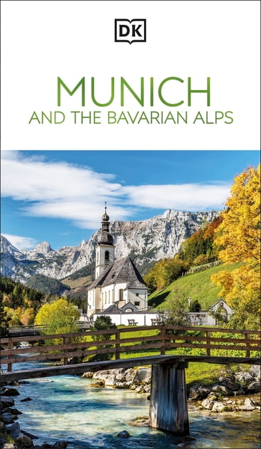 Travel Guide DK Munich and the Bavarian Alps: Must-See Sights. Culture ...