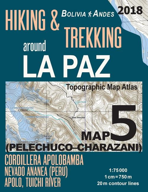 Travel Guide Hiking Trail Maps Bolivia Hiking & Trekking around La Paz ...
