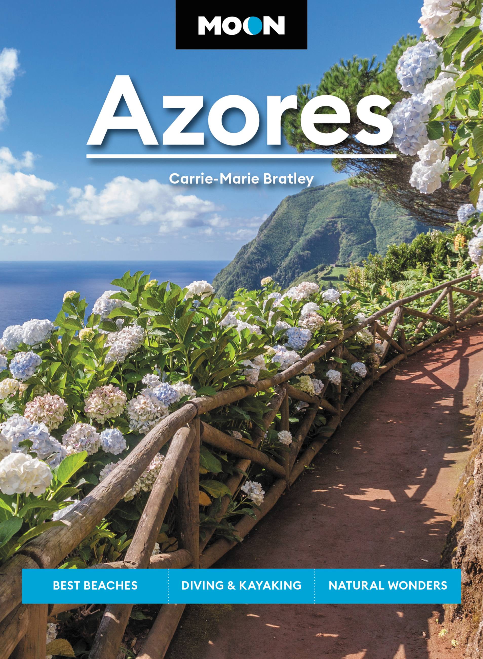Travel Guide: Moon Azores : Best Beaches, Diving & Kayaking, Natural ...