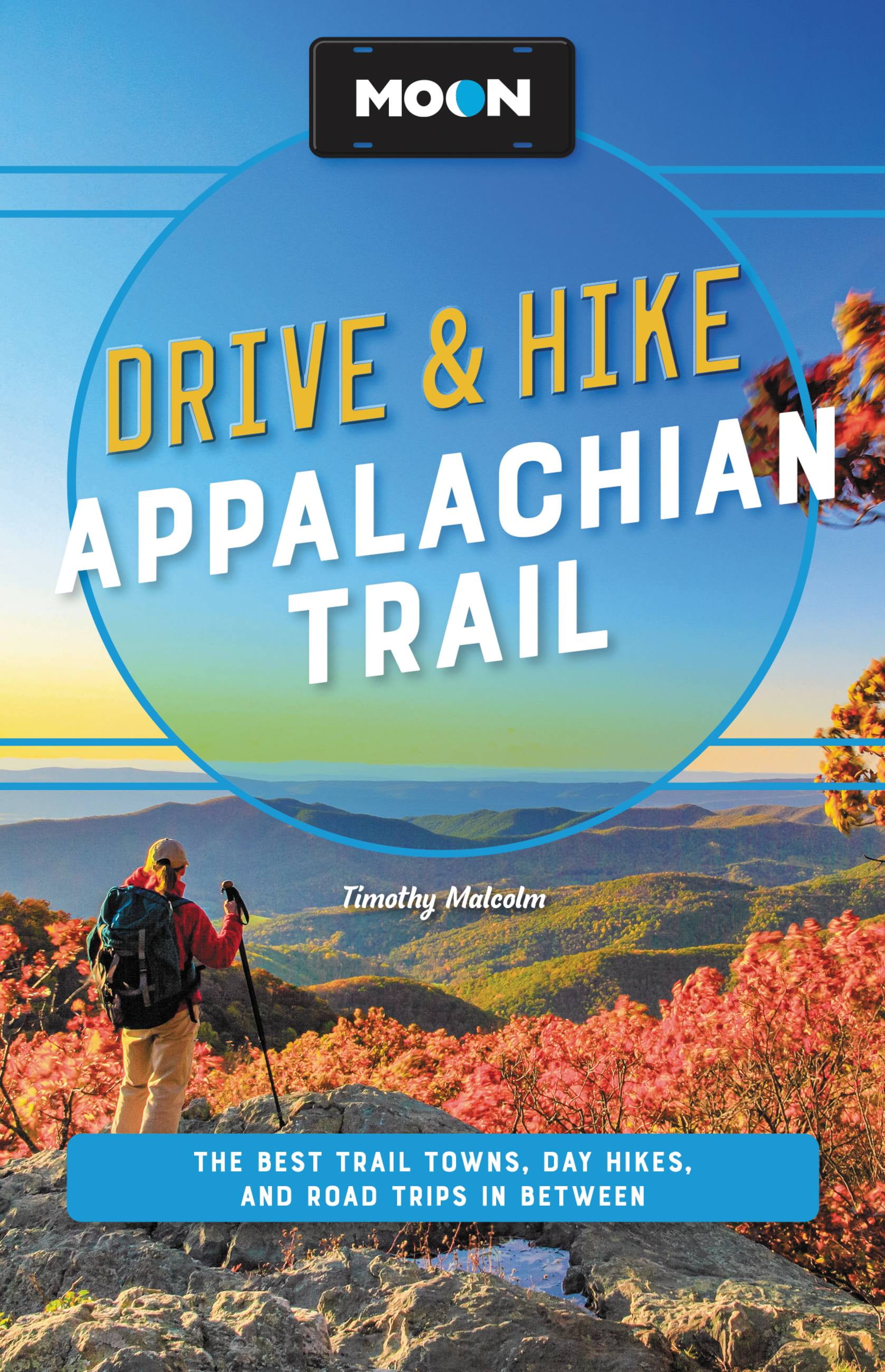 Travel Guide Moon Drive & Hike Appalachian Trail: The Best Trail Towns ...