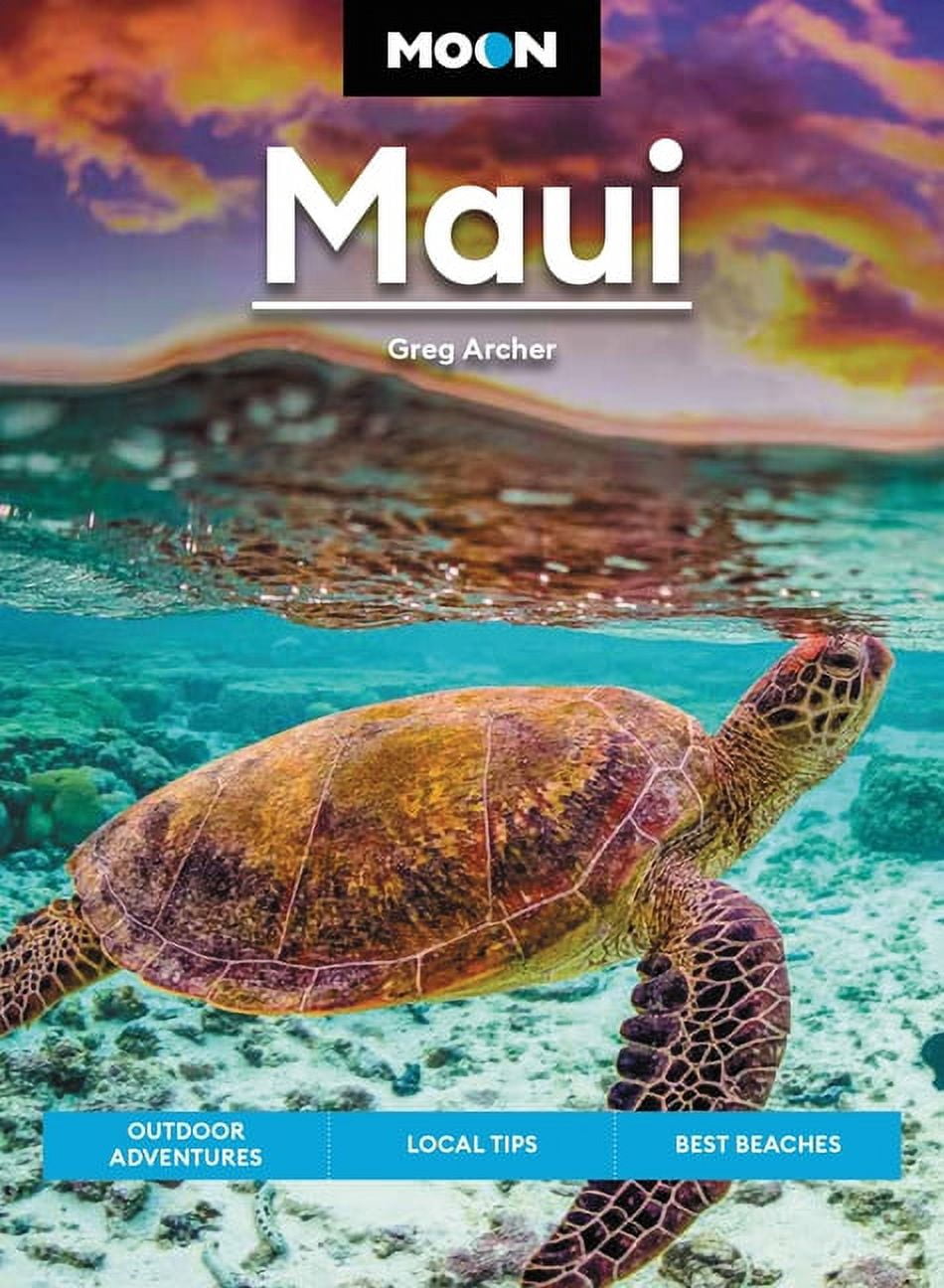 Travel Guide Moon Maui: Outdoor Adventures, Local Tips, Best Beaches, (Paperback) - Walmart.com