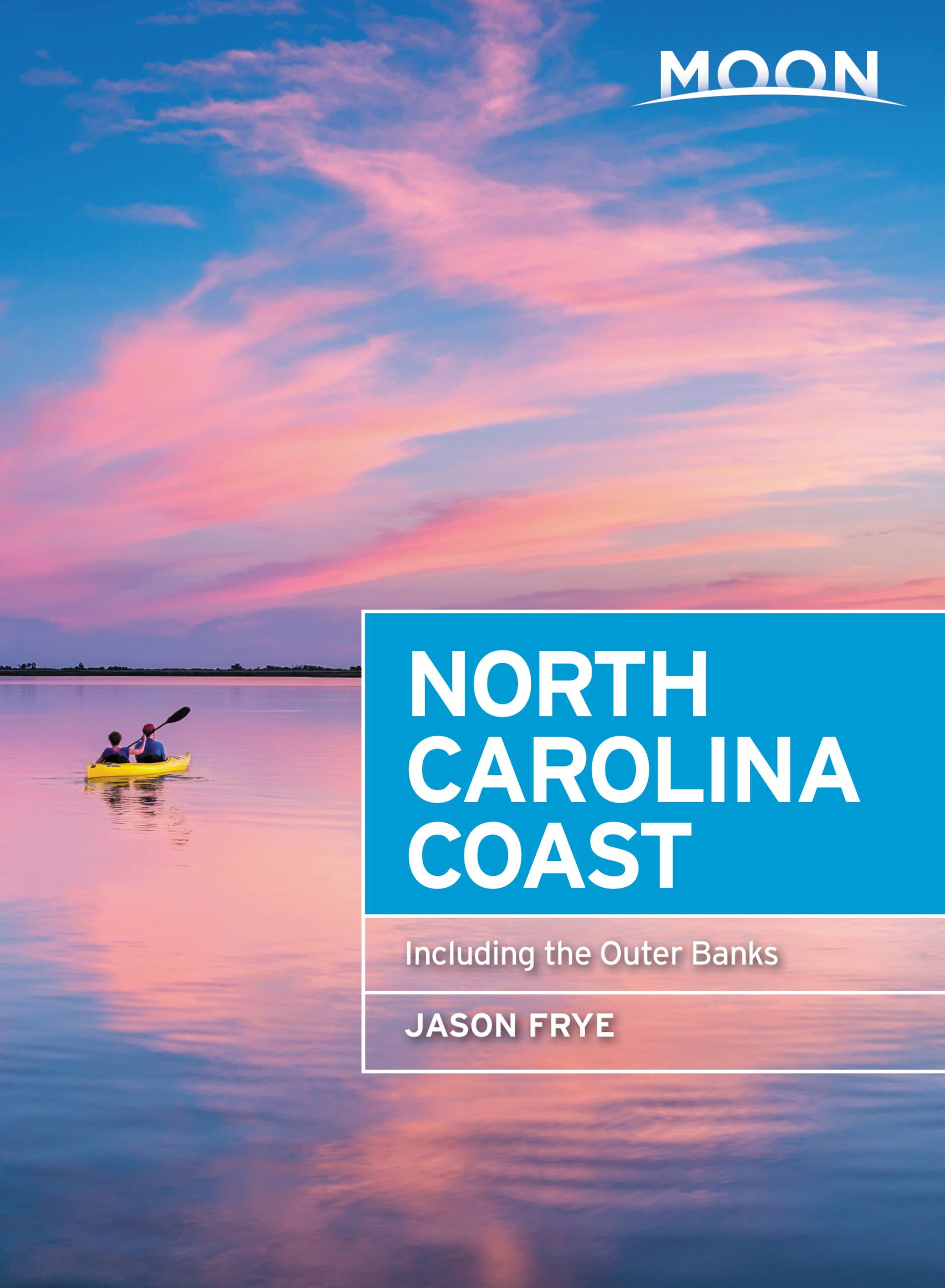 Travel Guide: Moon North Carolina Coast : With the Outer Banks (Edition ...