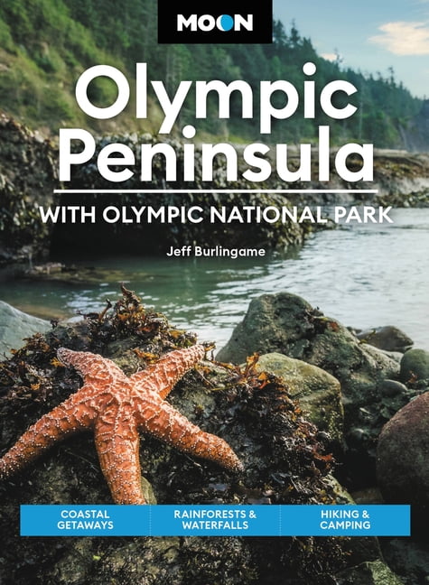 Travel Guide Moon Olympic Peninsula: With Olympic National Park ...