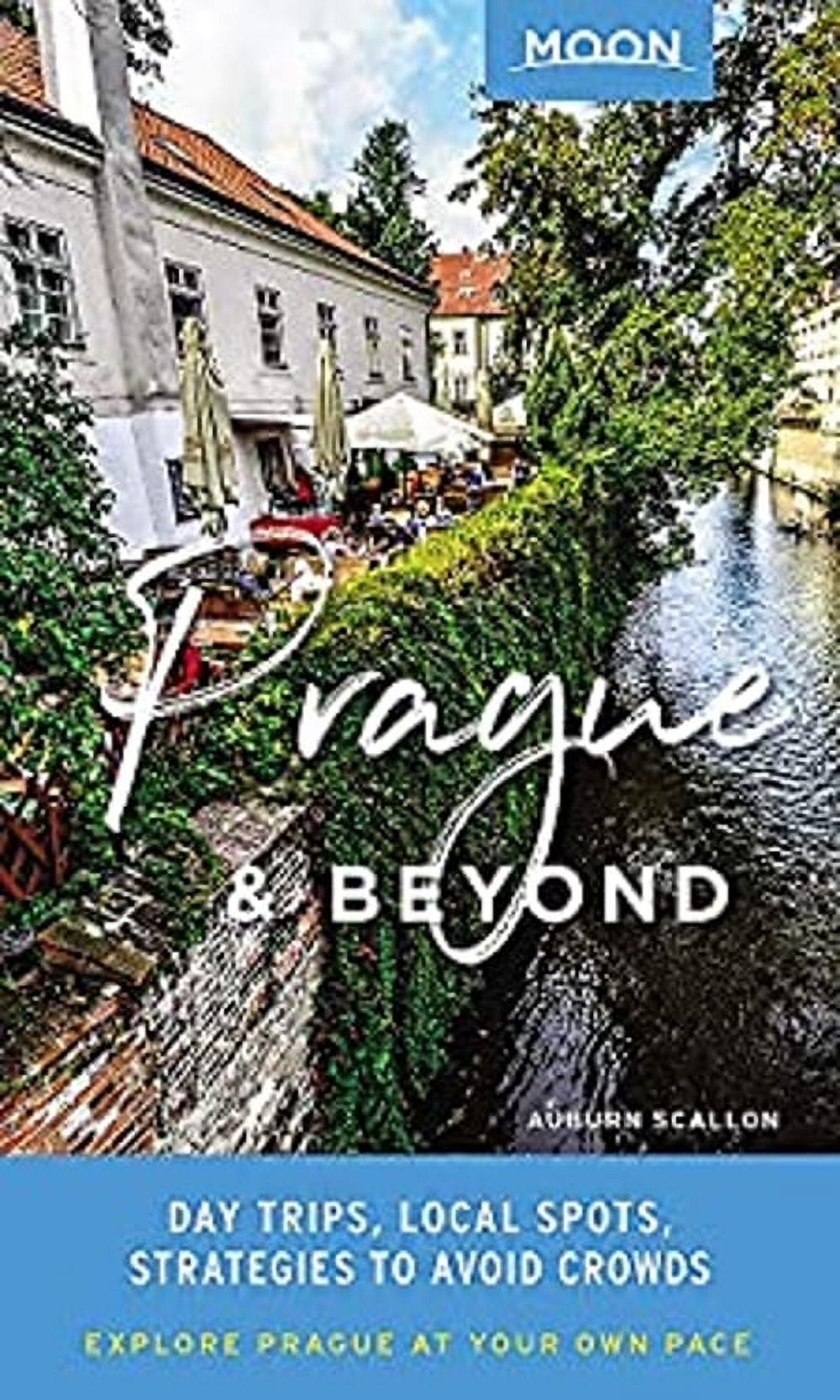 Pre-Owned Moon Prague & Beyond: Day Trips, Local Spots, Strategies to ...
