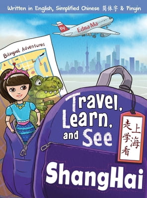 Pre-Owned Travel, Learn, and See Shanghai 走学看上海: Adventures in Mandarin ...