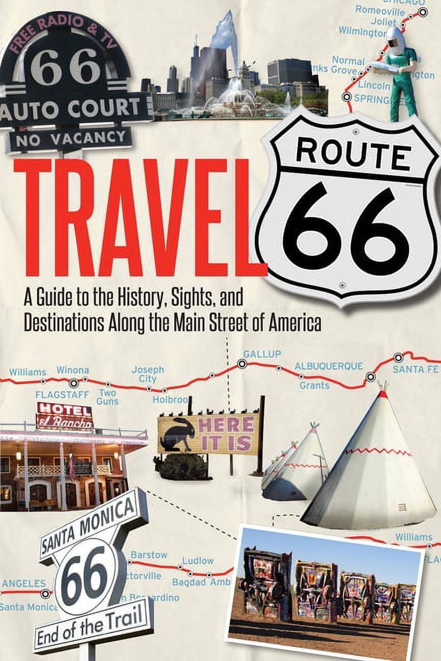 Travel Route 66: A Guide to the History, Sights, and Destinations Along ...