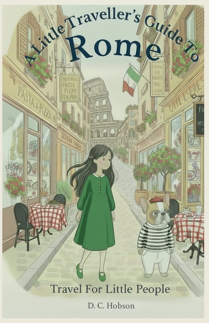 Travel for Little People A Little Traveller's Guide To Rome, Book 3 ...