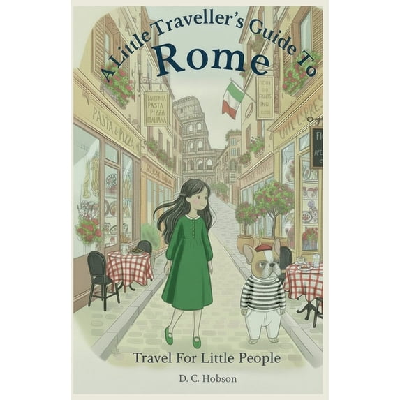 Travel for Little People A Little Traveller's Guide To Rome, Book 3 ...
