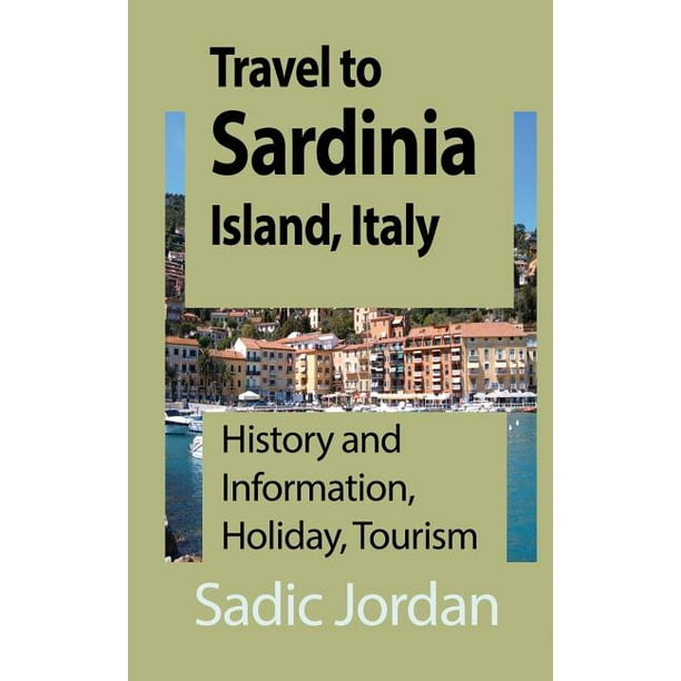 Travel to sardinia island, italy : history and information, holiday ...