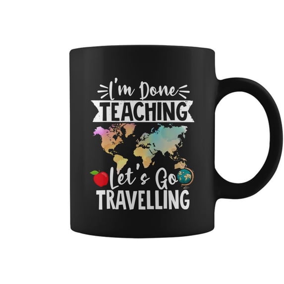 Traveller Flight Im Done Teaching Lets Go Travelling Gift Gr - Walmart.com