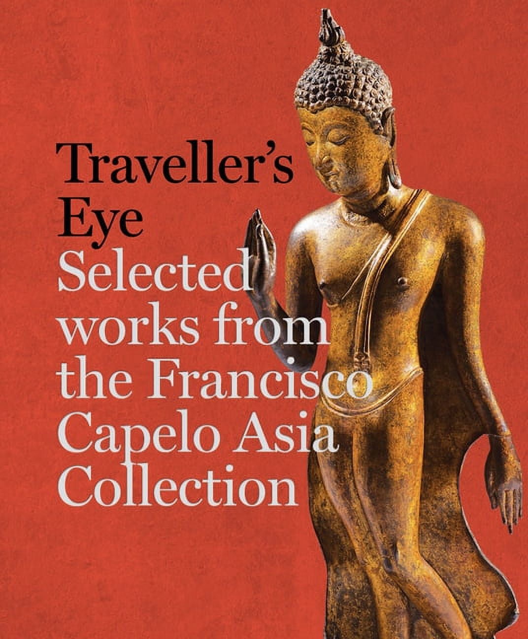 Traveller's Eye : Selected Works from the Francisco Capelo Asia ...