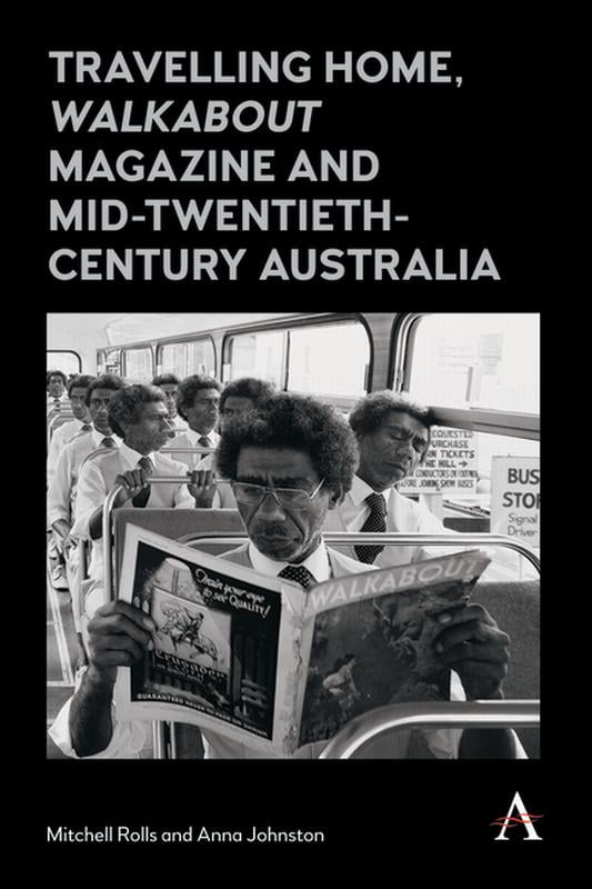 Travelling Home, 'Walkabout Magazine' and Mid-Twentieth-Century ...