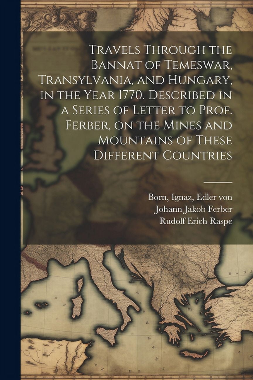 Travels Through the Bannat of Temeswar, Transylvania, and Hungary, in ...