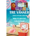 Tre VÃ¤nner Tre VÃ¤nner BOK Ett Och TvÃ¥ VÃ¤ntar PÃ¥ Den RÃ¤tta, Book 1, (Paperback) - Walmart.com