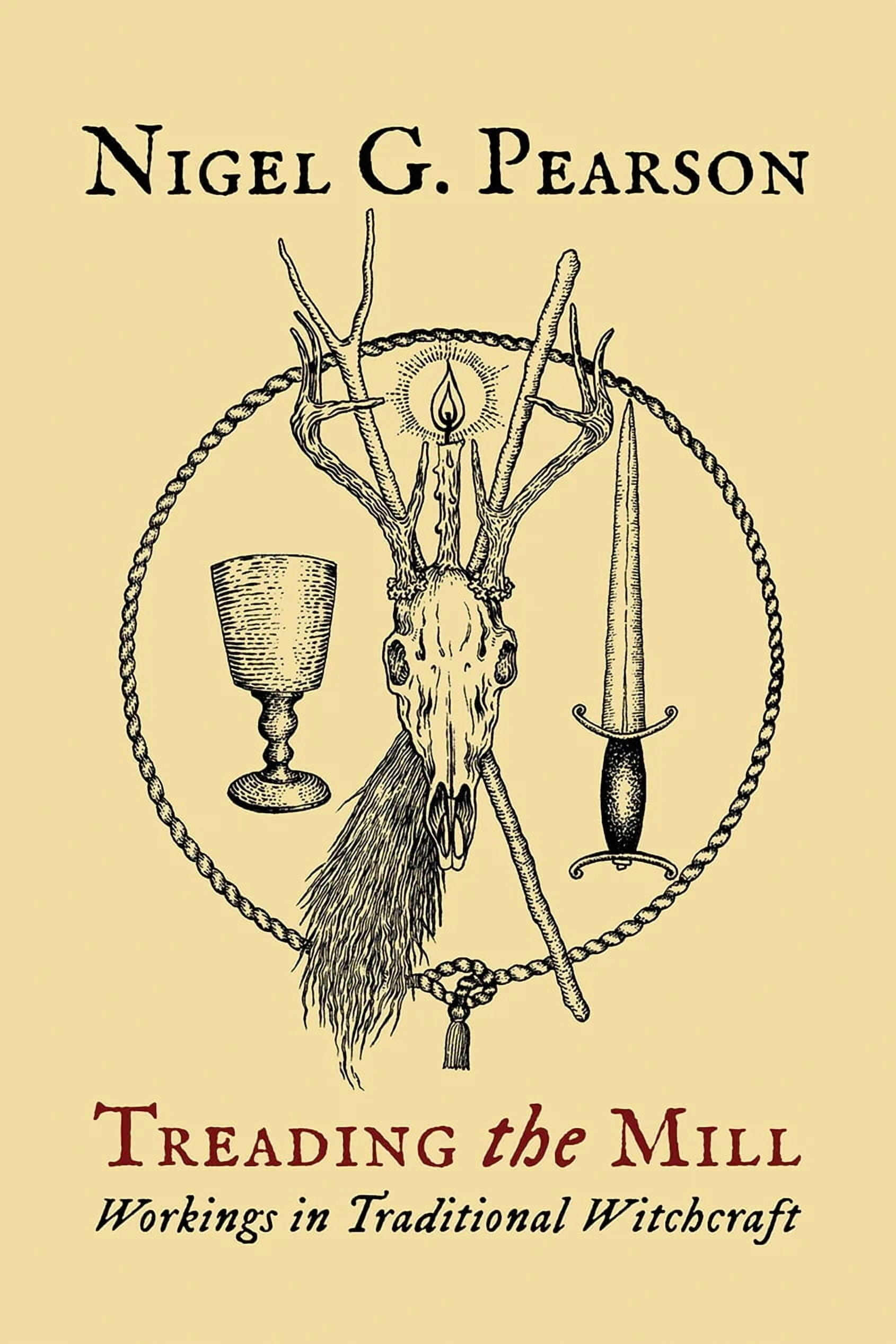 Treading The Mill: Workings in Traditional Witchcraft Book by Nigel G ...