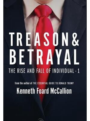 Treason & Betrayal : The Rise and Fall of Individual - 1 - Walmart.com