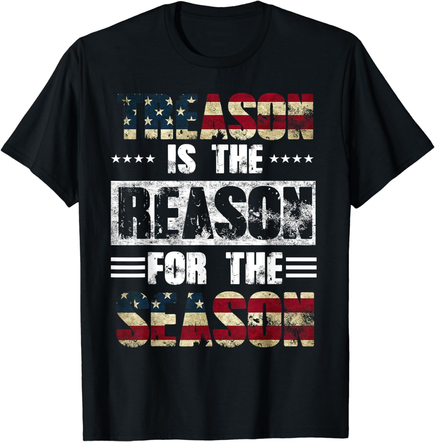 Treason Is The Reason For The Season 4th Of July America T-Shirt ...