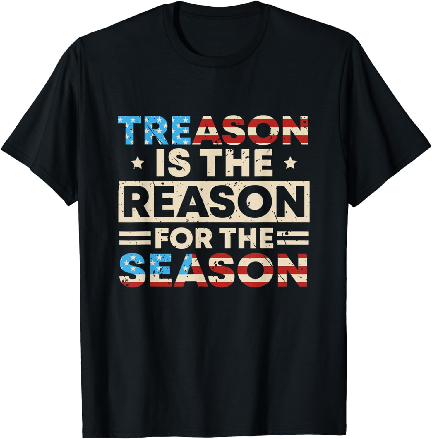 Treason Is The Reason For The Season 4th Of July America T-Shirt ...